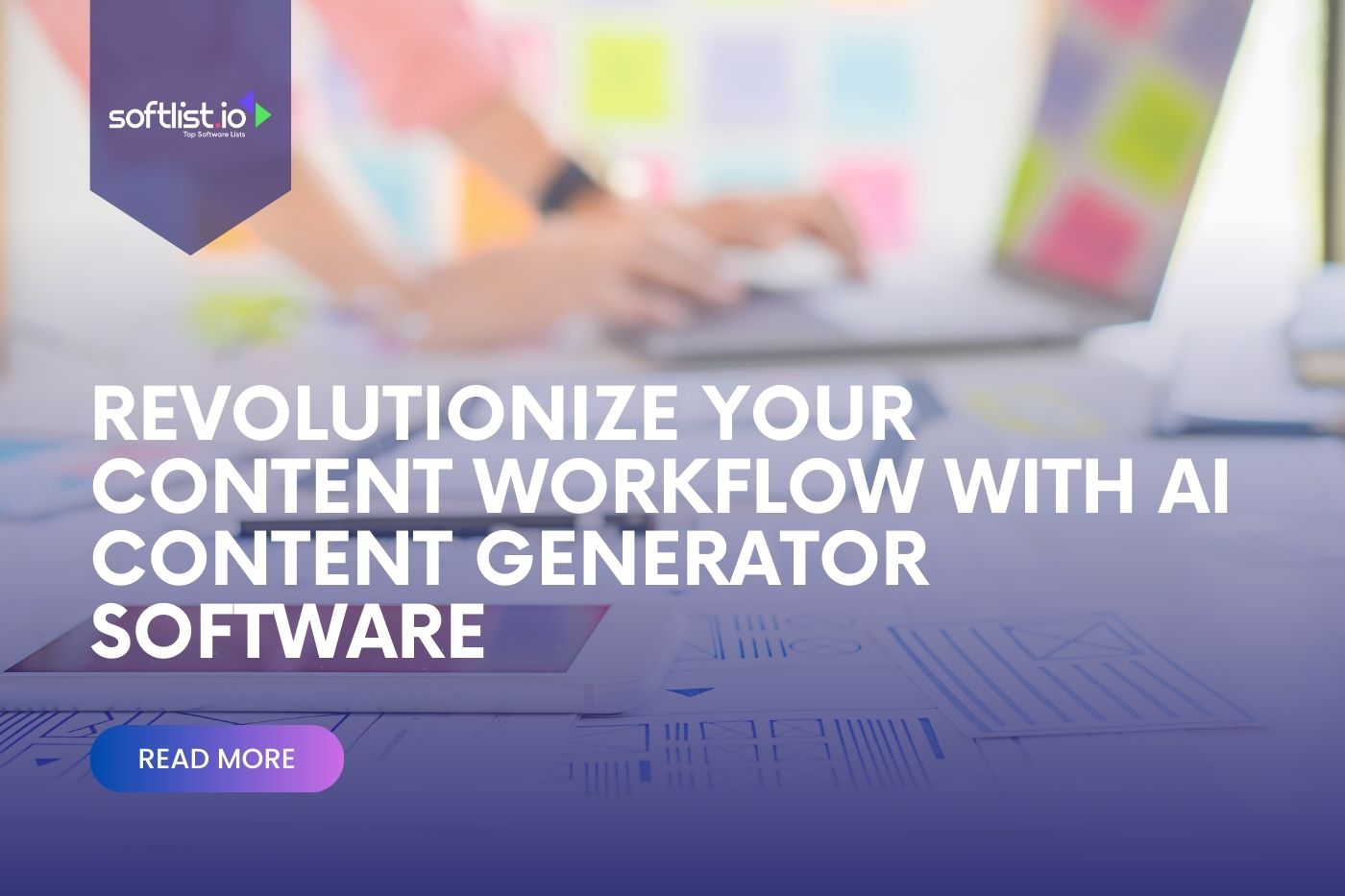 Guide to AI Content Generator software - Softlist.io
