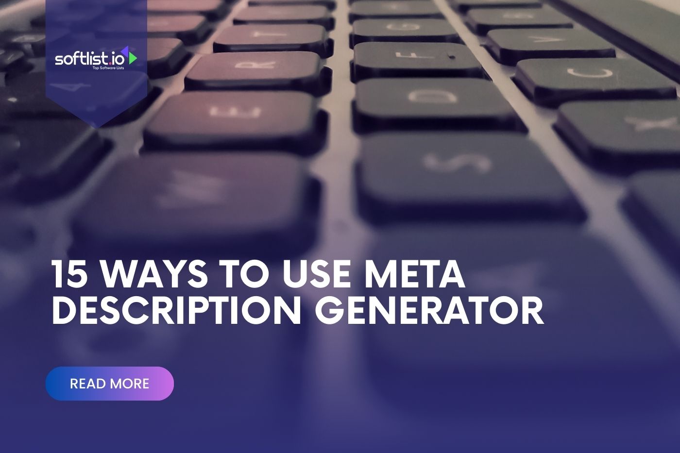 Meta Description Generator: Best 15 Ways to Use It