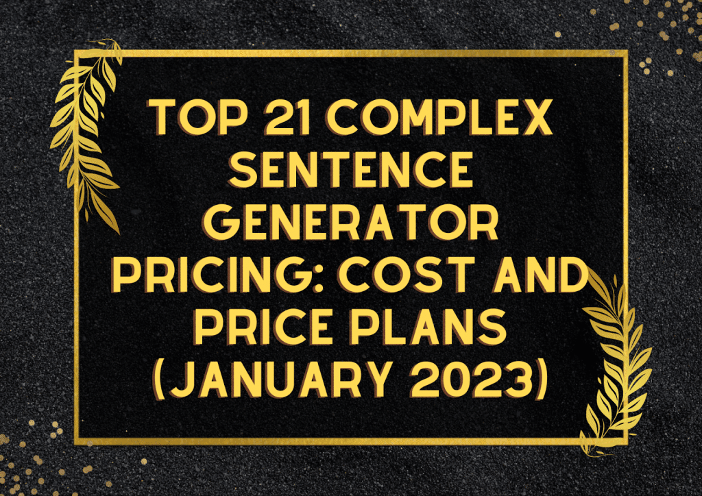 Complex Sentence Generator: What Are the 15 Ways to Use It?