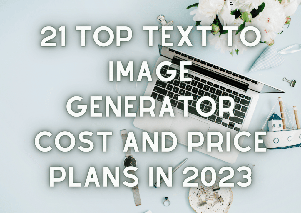 19 Best Text-to-Image Price Plans To Improve Your Content
