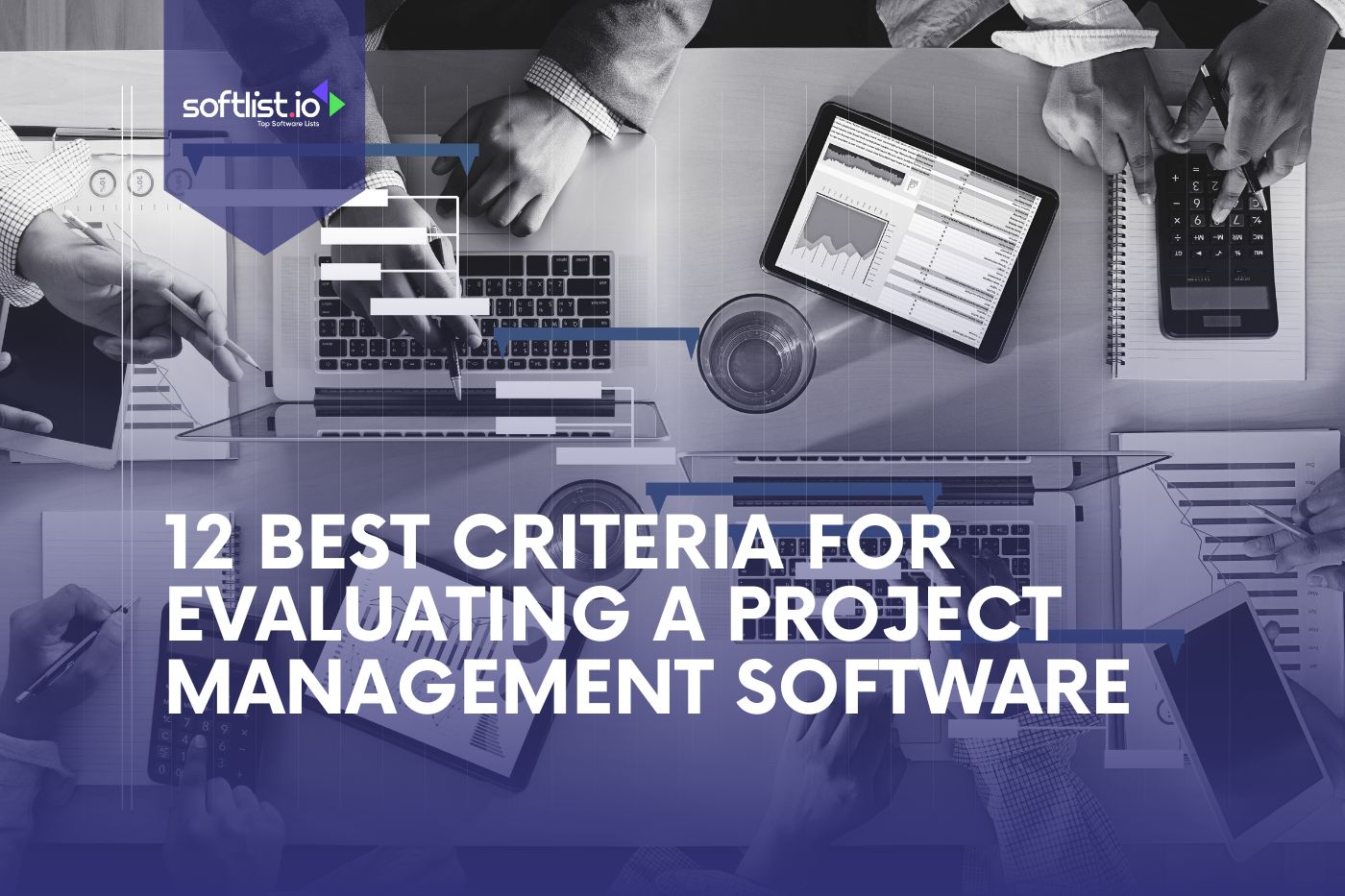 12 Best Criteria to Evaluate a Project Management Software