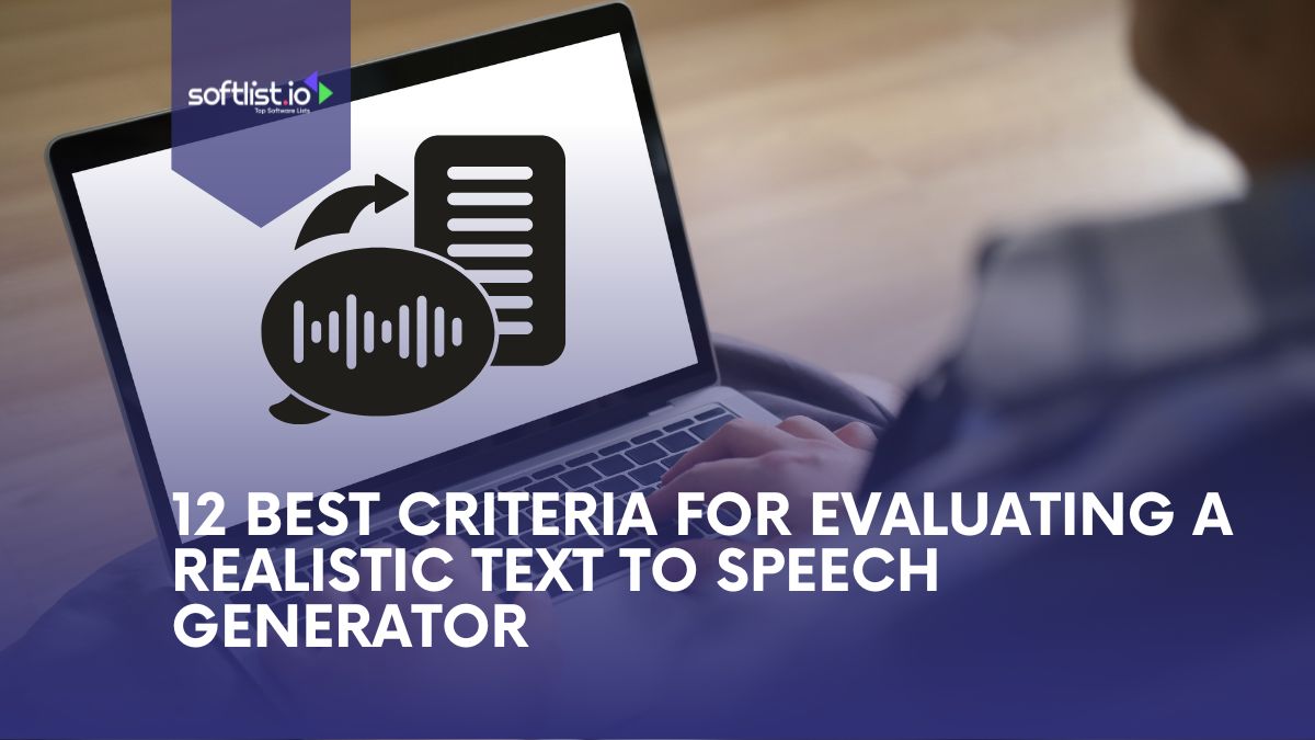 Text To Speech Generator: 12 Best Criteria For Evaluating It