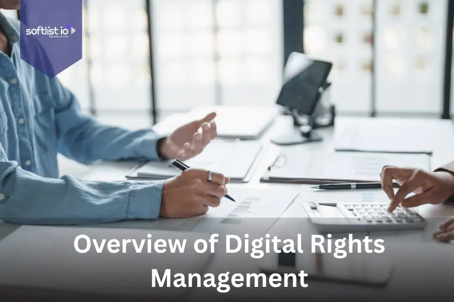 Overview of Digital Rights Management You Should Know