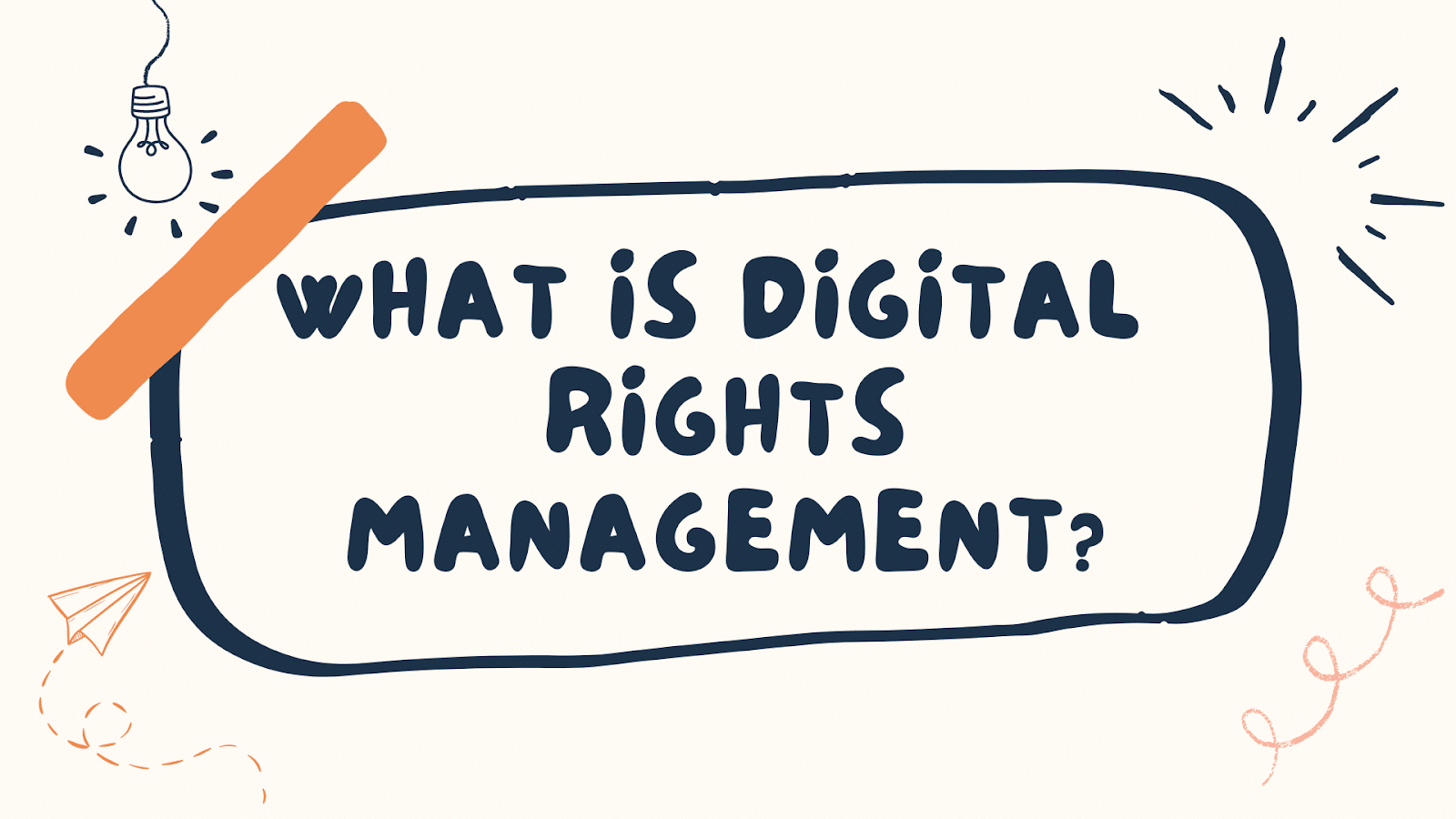 Pros and Cons of (DRM) Digital Rights Management Software