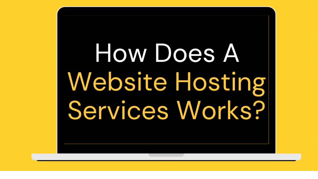 How Does A Website Hosting Services Work? - A Brief Guide