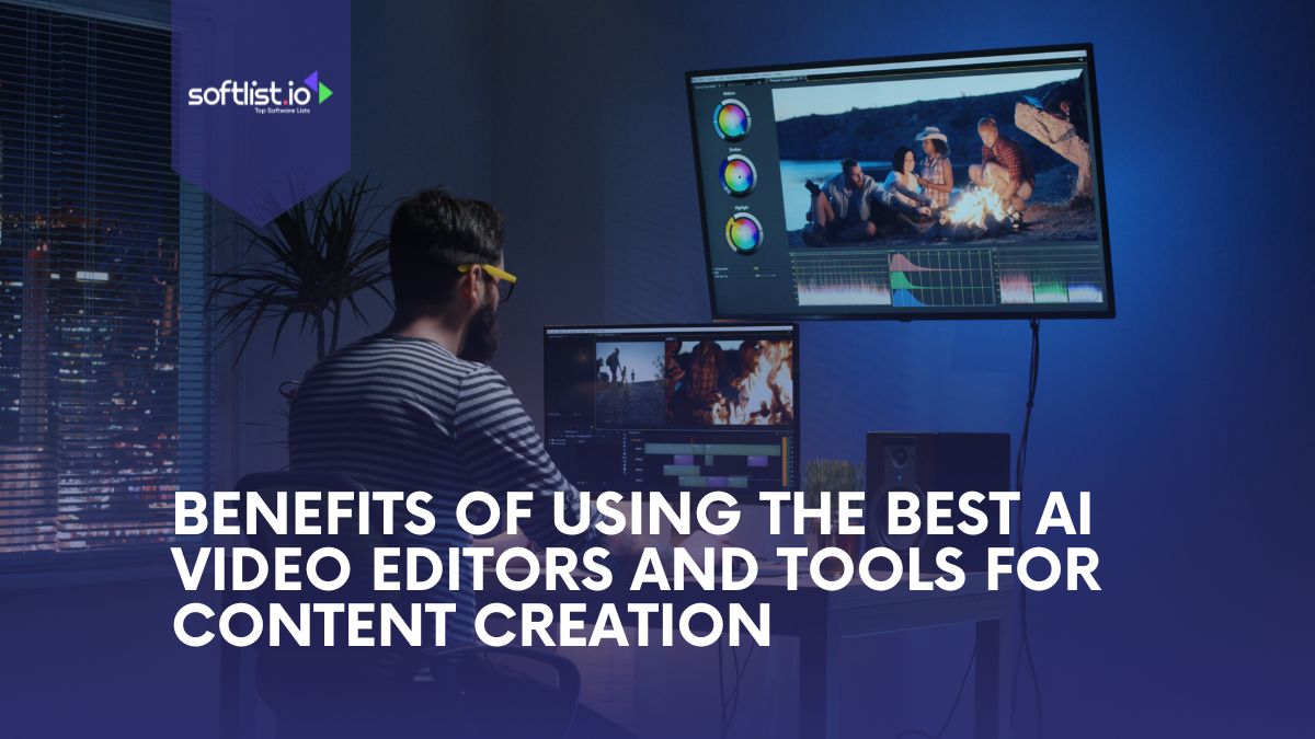 Benefits of Using AI Video Editors for Content Creation