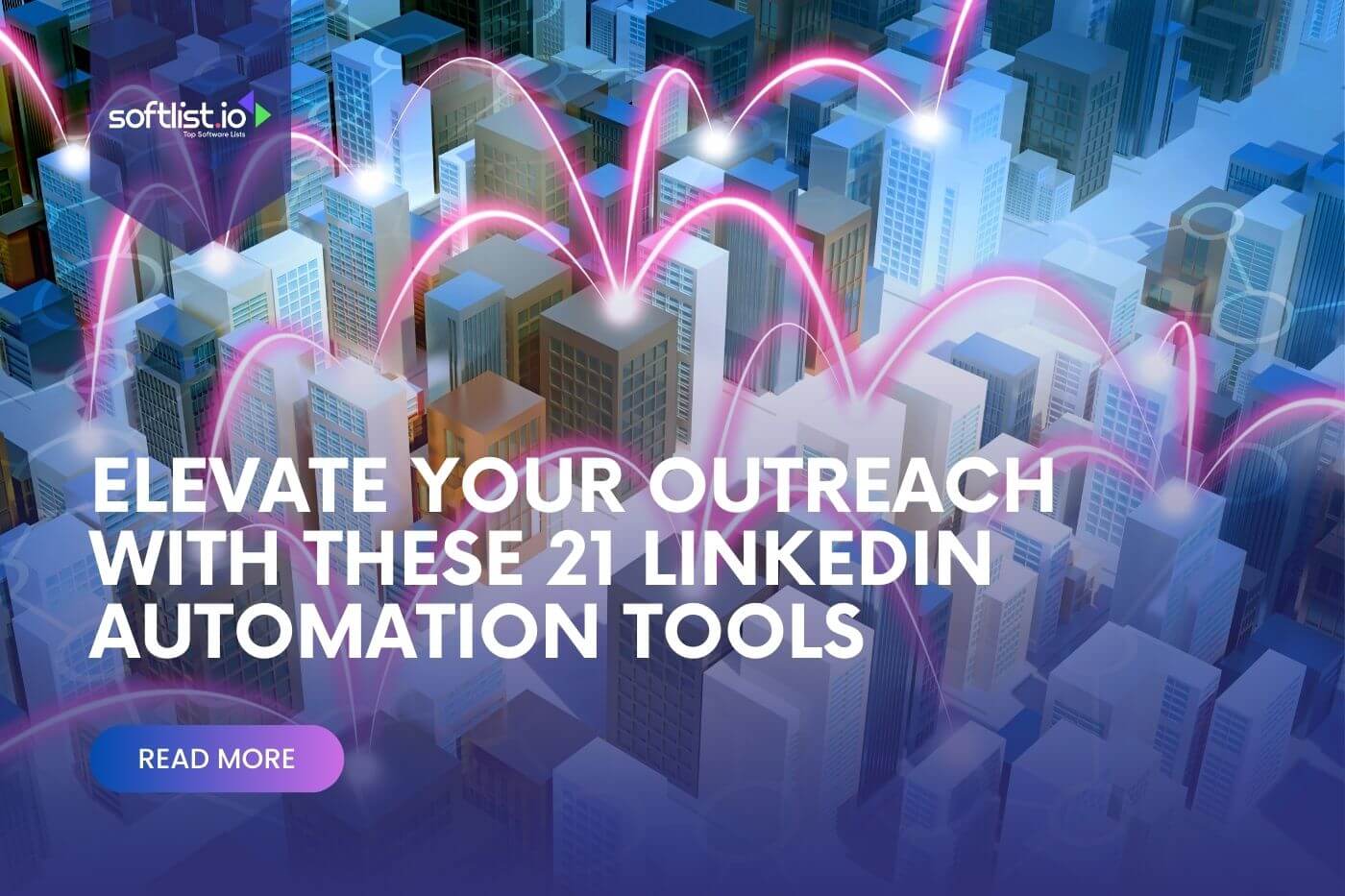 The 21 LinkedIn Automation Tools: Elevate Your Outreach The 21 LinkedIn Automation Tools: Elevate Your Outreach
