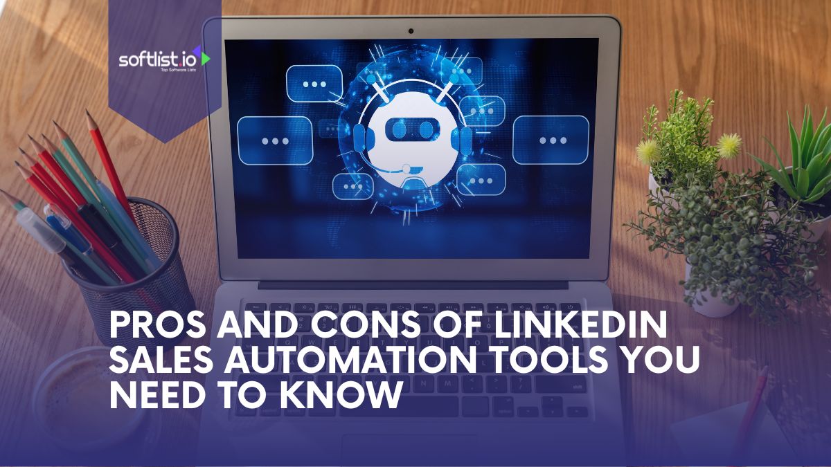 Pros and Cons of LinkedIn Sales Automation Tools You Need to Know
