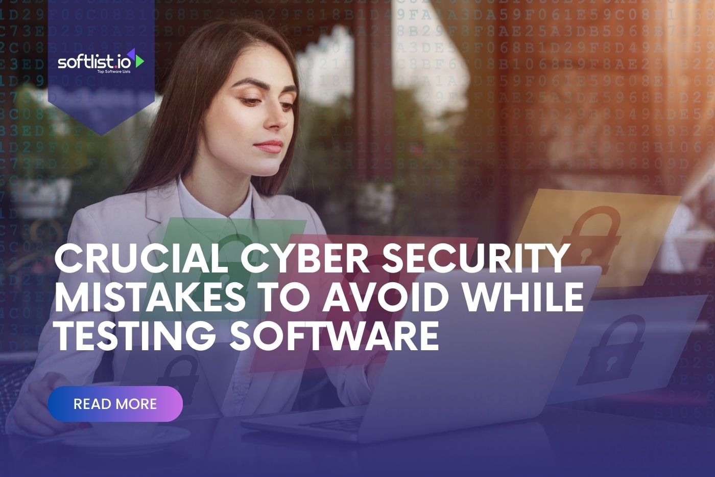 Cyber Security Mistakes To Avoid While Testing Software Cyber Security Mistakes To Avoid While Testing Software