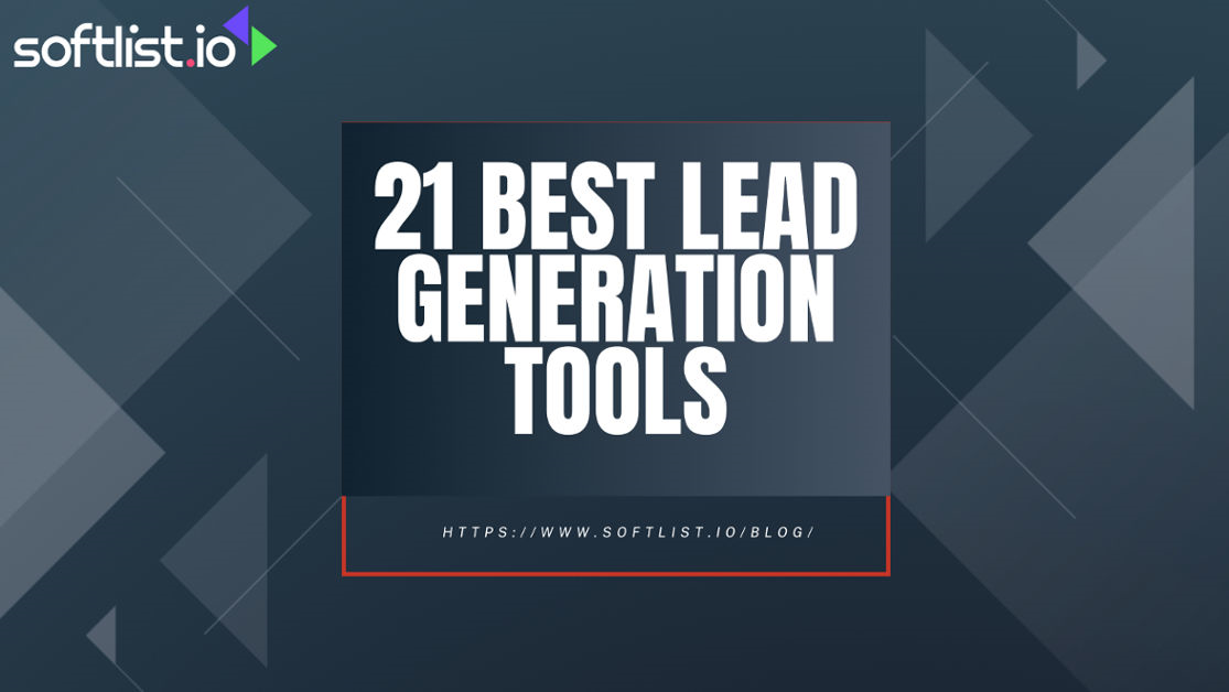 21 Seamless Lead Generation Tools: The Ultimate Guide