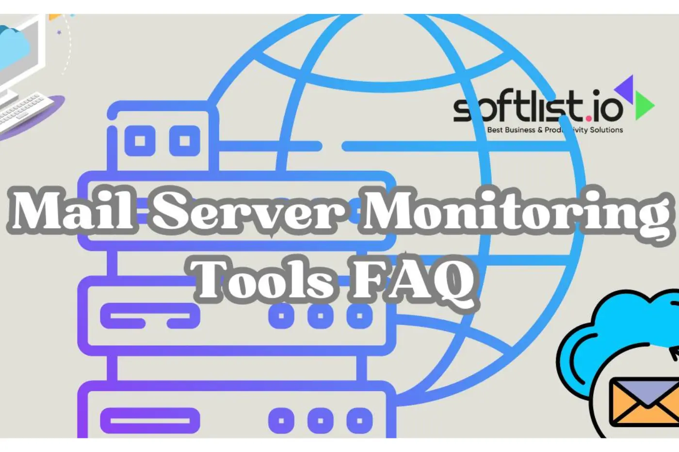 Mail Server Monitoring Tools: Frequently Asked Questions