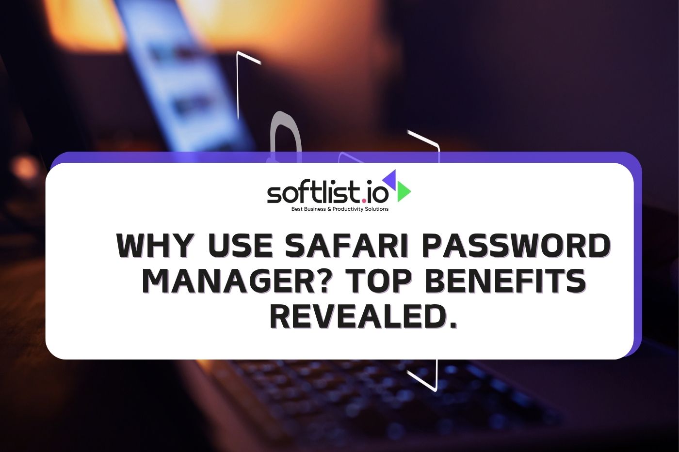 Safari Password Manager: Discover Top Benefits