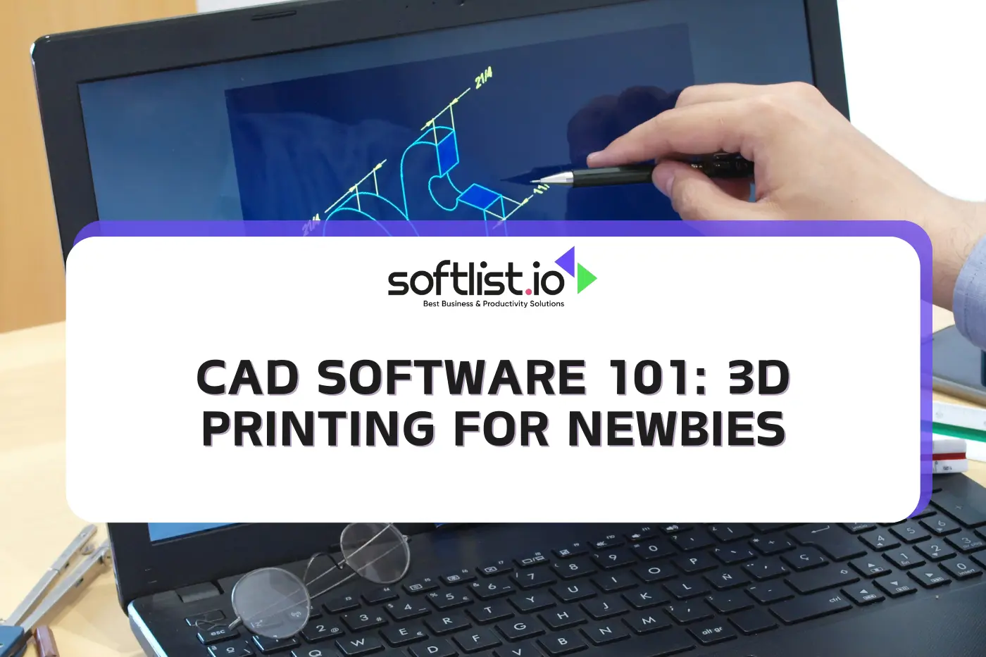 CAD Software for 3D Printing: The Beginner’s Guide