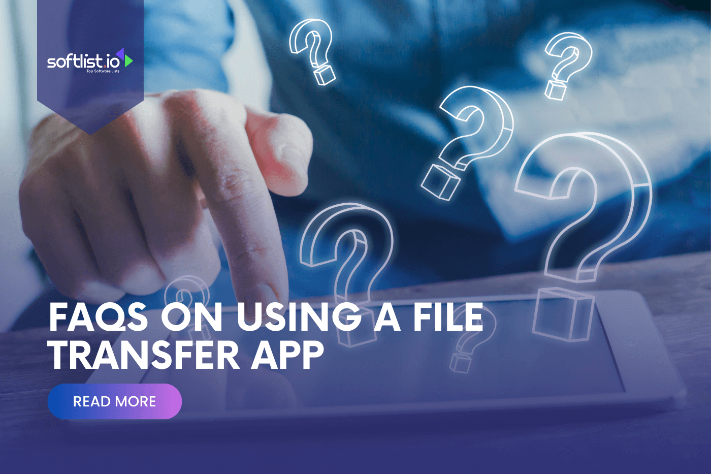 Addressing Top FAQs About File Transfer App by Softlist.io