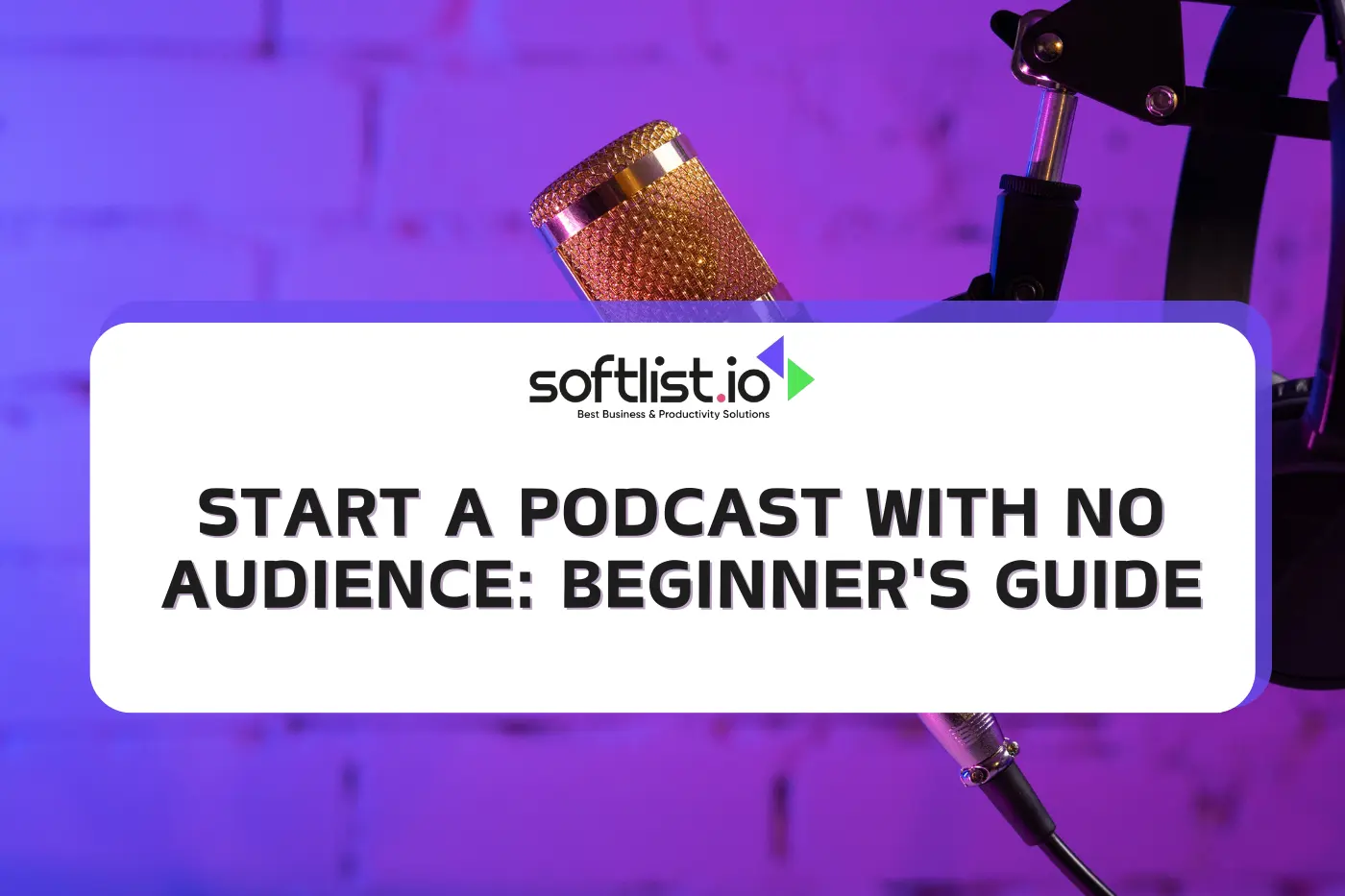 Start a Podcast With No Audience: Best Beginner's Guide