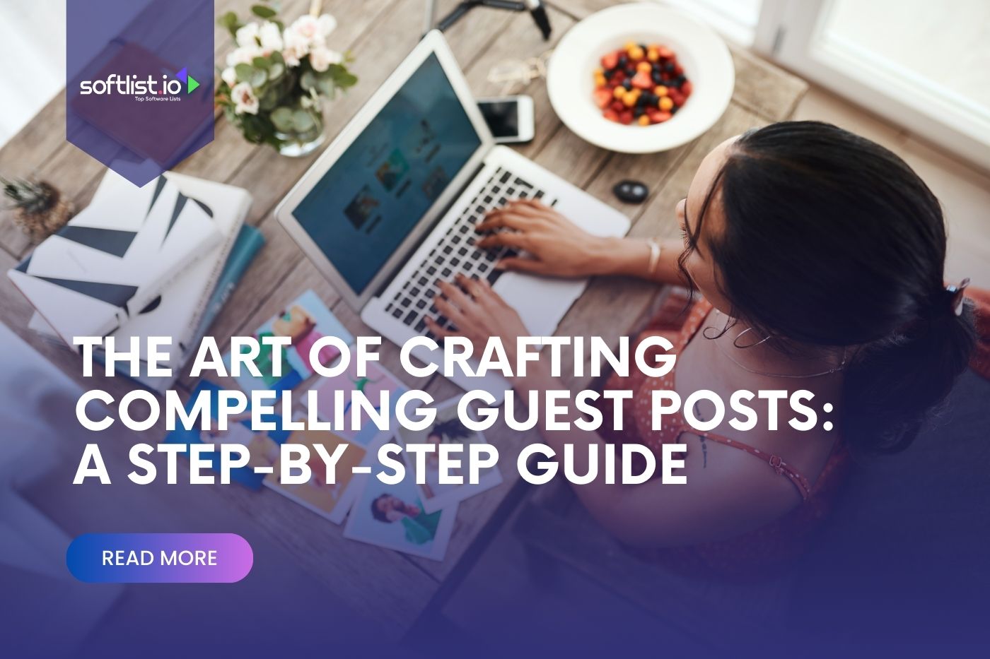 A Step-by-Step Guide for Mastering Guest Posting