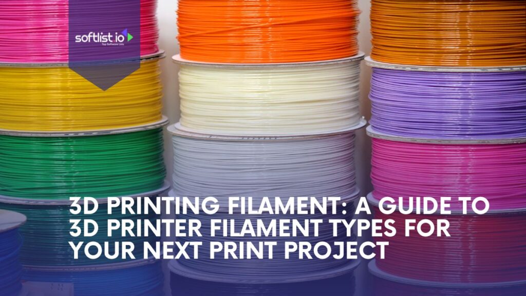 Filament for 3D Print: Types & 3D Printing Filament Guide