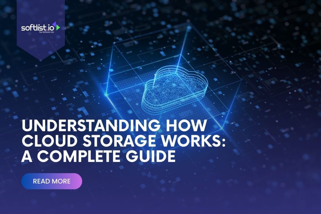Understanding How Cloud Storage Works: A Complete Guide