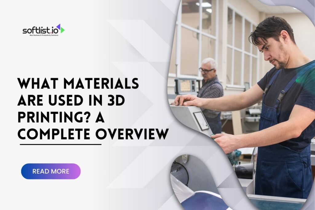 What Materials Are Used in 3D Printing? A Complete Overview