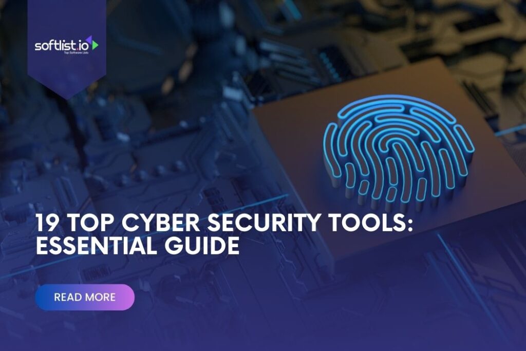 19 Top Cybersecurity Tools: Essential Guide