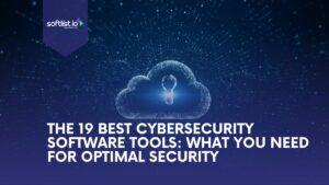 19 Best Cybersecurity Software: An Ultimate Guide