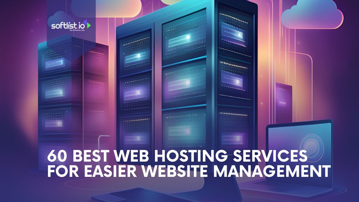 Best 60 Web Hosting Services for Effortless Site Management