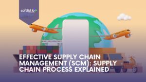 The Supply Chain Management Chain Process Explained (SCM)