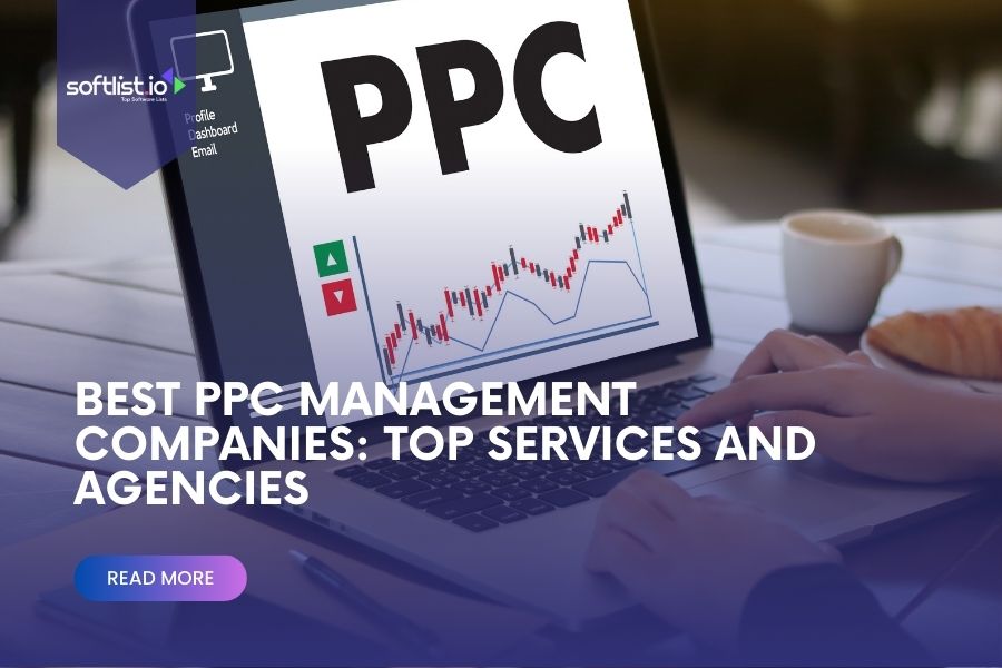 Best PPC Management Companies: Top Services and Agencies