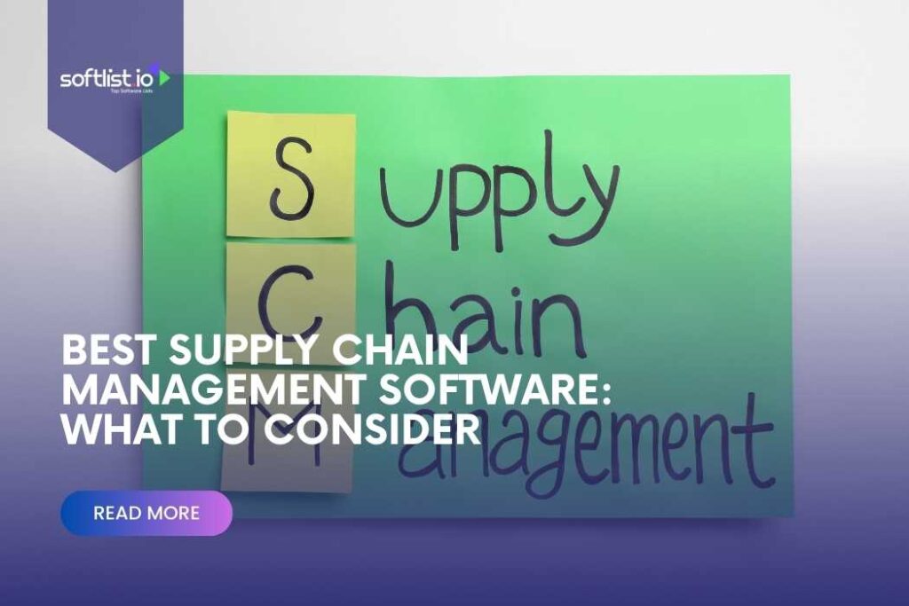Best Supply Chain Management Software: What to Consider