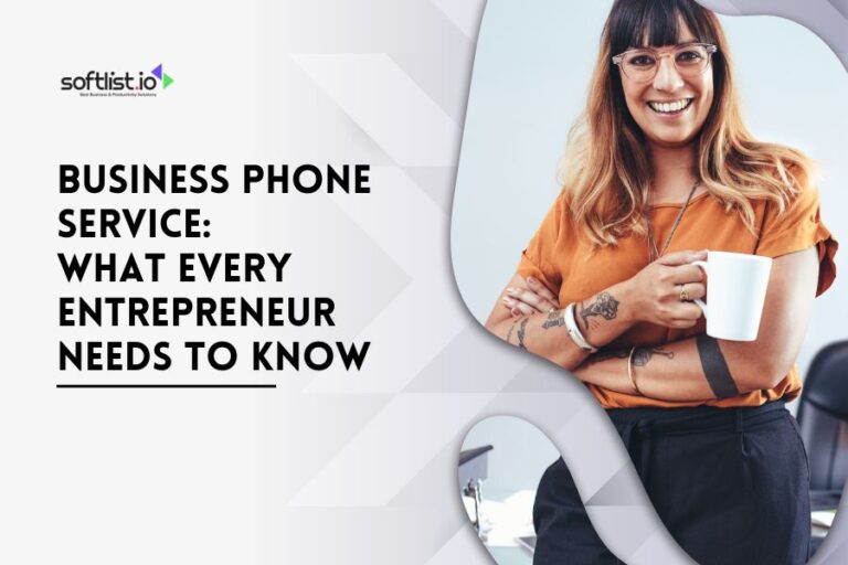 Business Phone Service: Every Entrepreneur Needs to Know