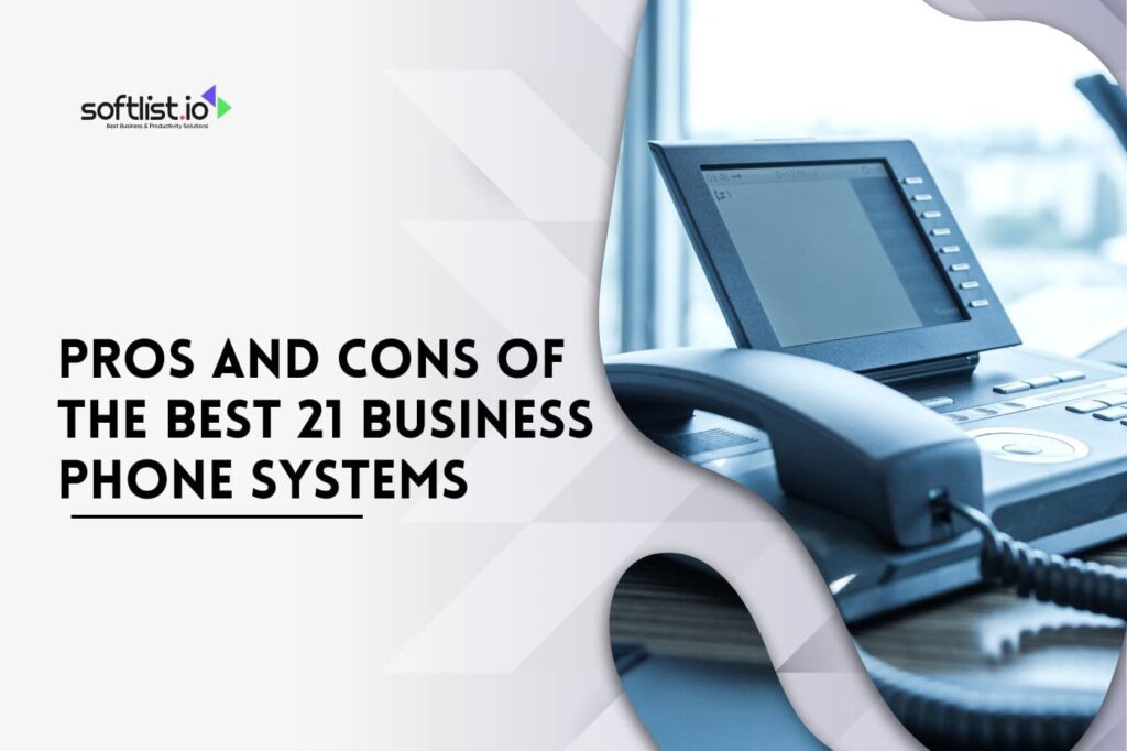 Best 21 Business Phone Systems: Its Pros and Cons