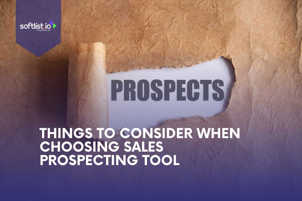 Sales Prospecting Tool: Things to Consider When Choosing Sales Prospecting Tool: Things to Consider When Choosing