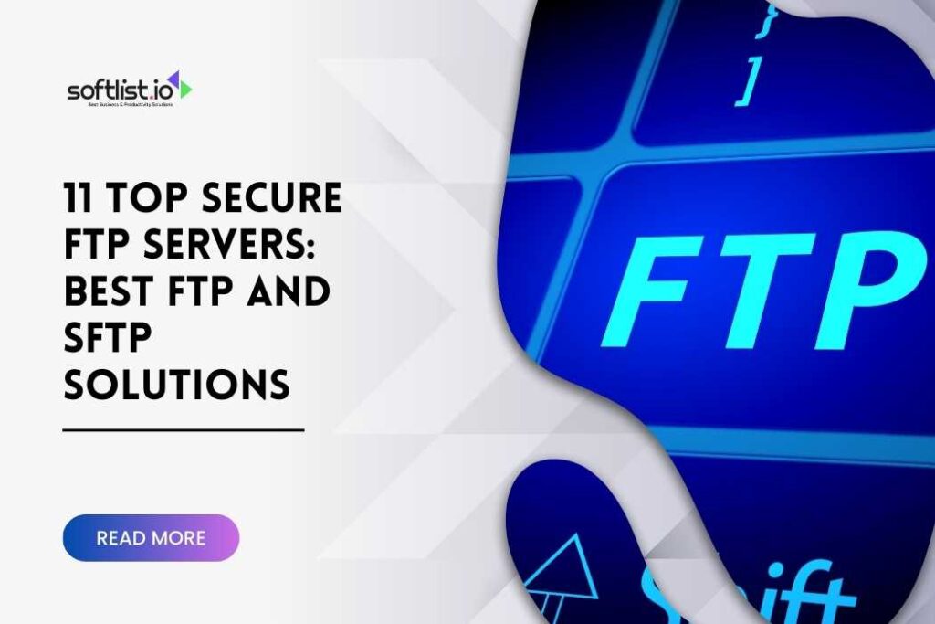 11 Top Secure FTP Servers: Best FTP and SFTP Solutions