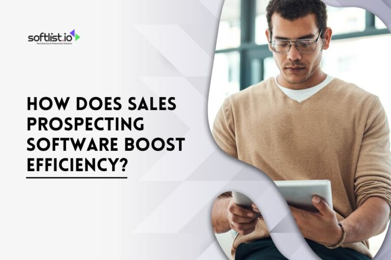 How Does Sales Prospecting Software Boost Efficiency?