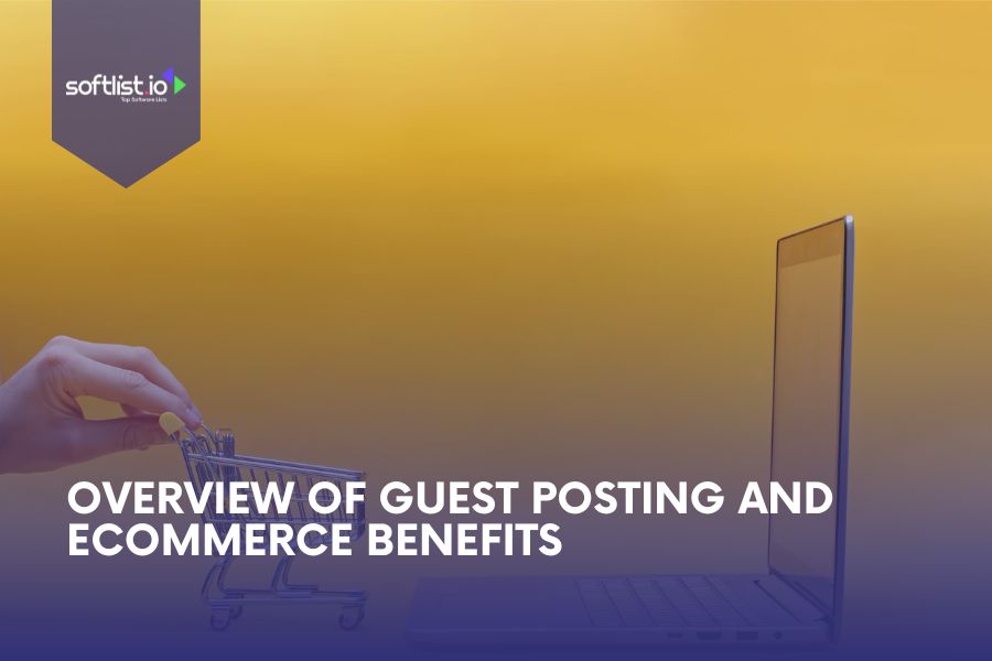 Overview of Guest Posting and eCommerce Benefits Overview of Guest Posting and eCommerce Benefits