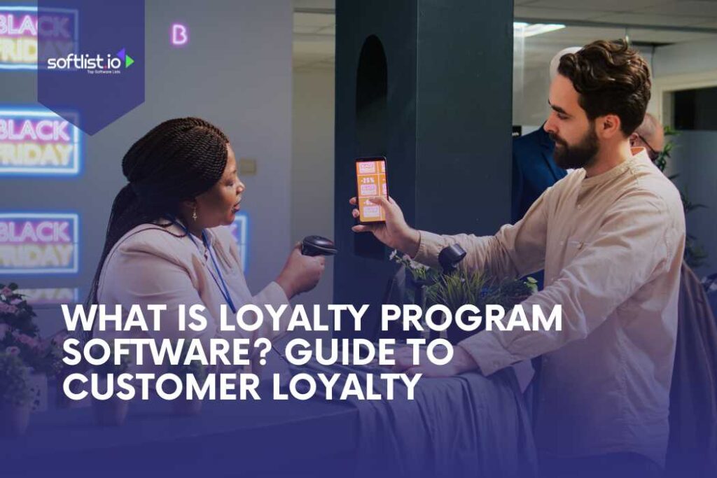 Guide to Customer Loyalty: What is Loyalty Program Software?