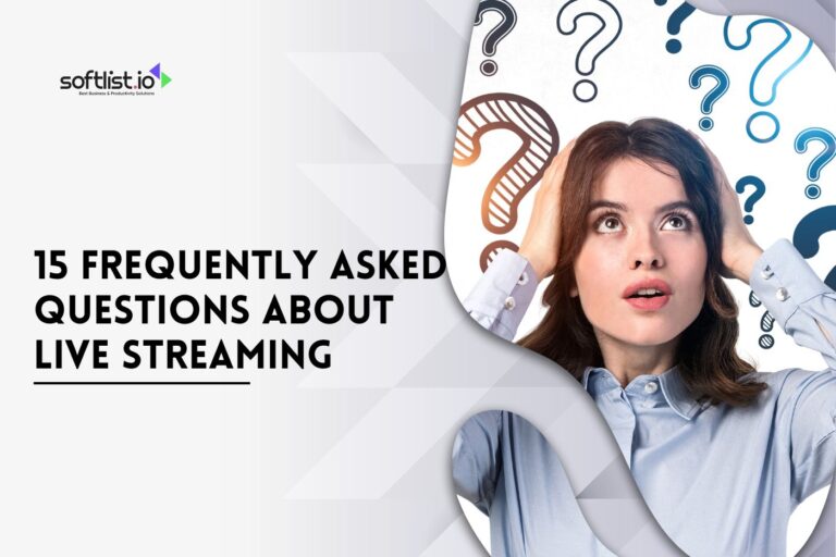 Live Streaming: 15 Frequently Asked Questions