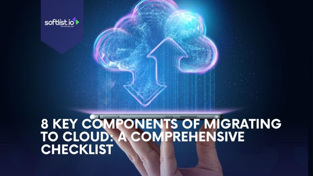 8 Components of Cloud Migration: A Comprehensive Checklist