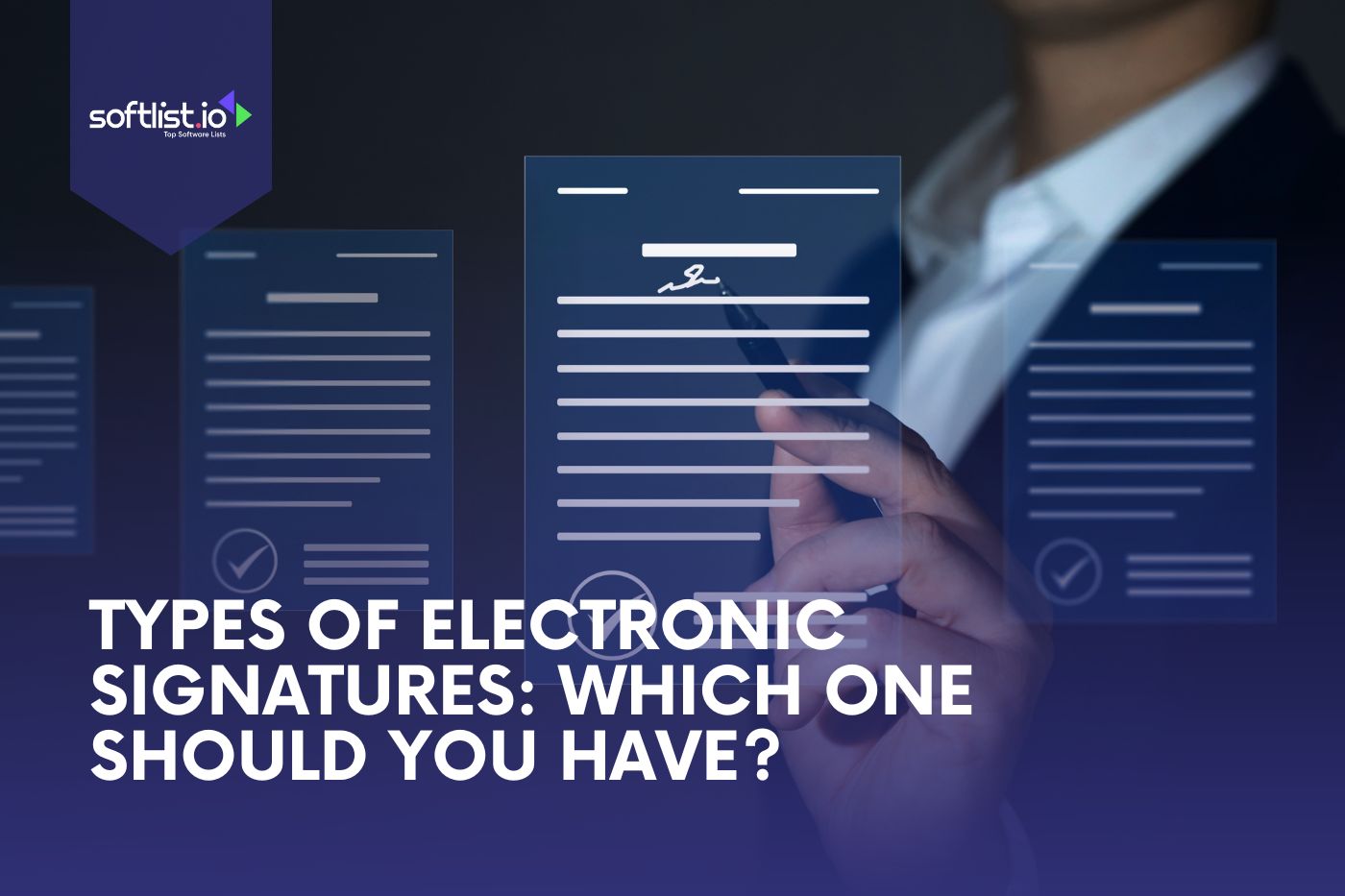 Types of Electronic Signatures: Which One Should You Have?