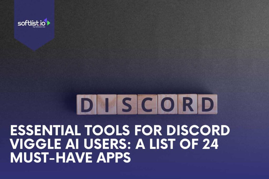 Essential Tools for Discord Viggle AI User: List of 24 Apps