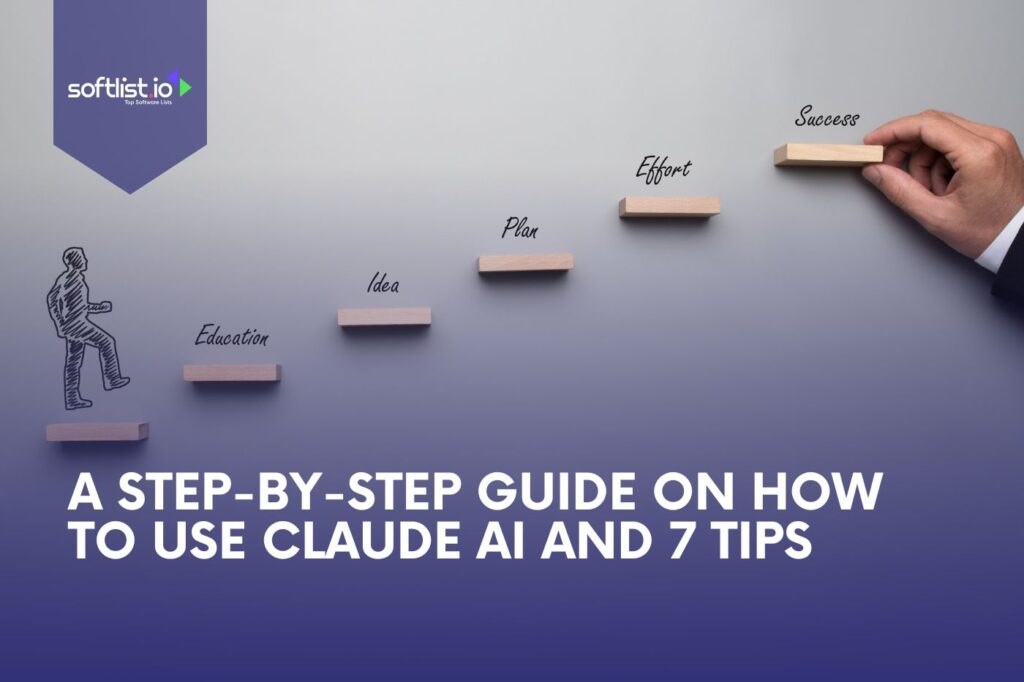 Claude Ai A Step By Step Guide On How To Use And 7 Tips