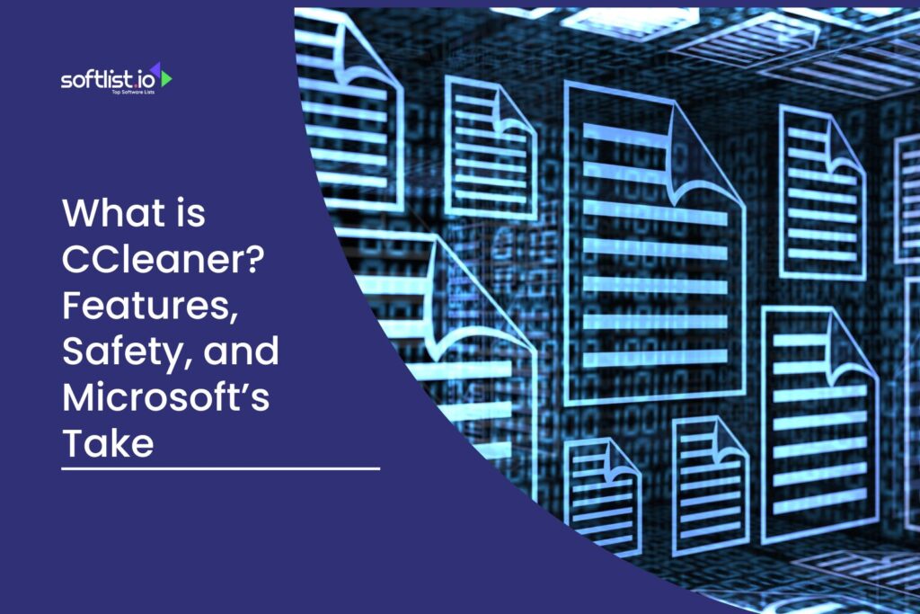 What is a CCleaner Softwarer? Features and Safety