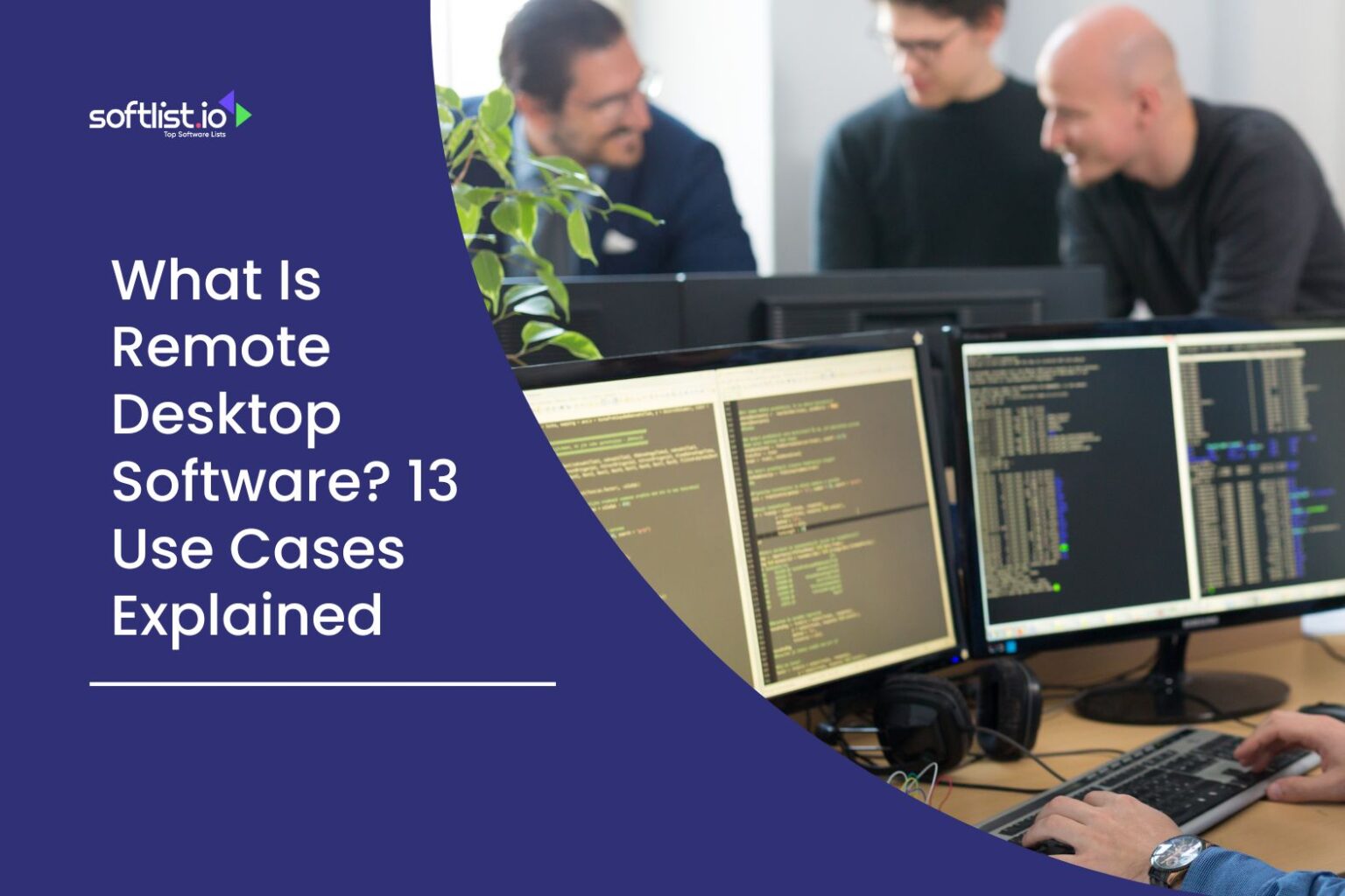 What Is Remote Desktop Software? 13 Use Cases Explained