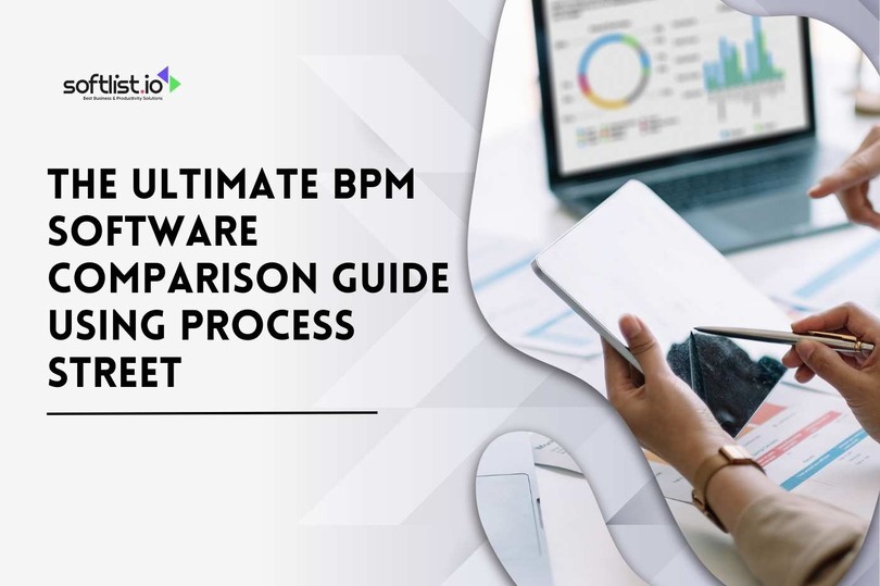 The Ultimate BPM Software Comparison Guide Using Process Street