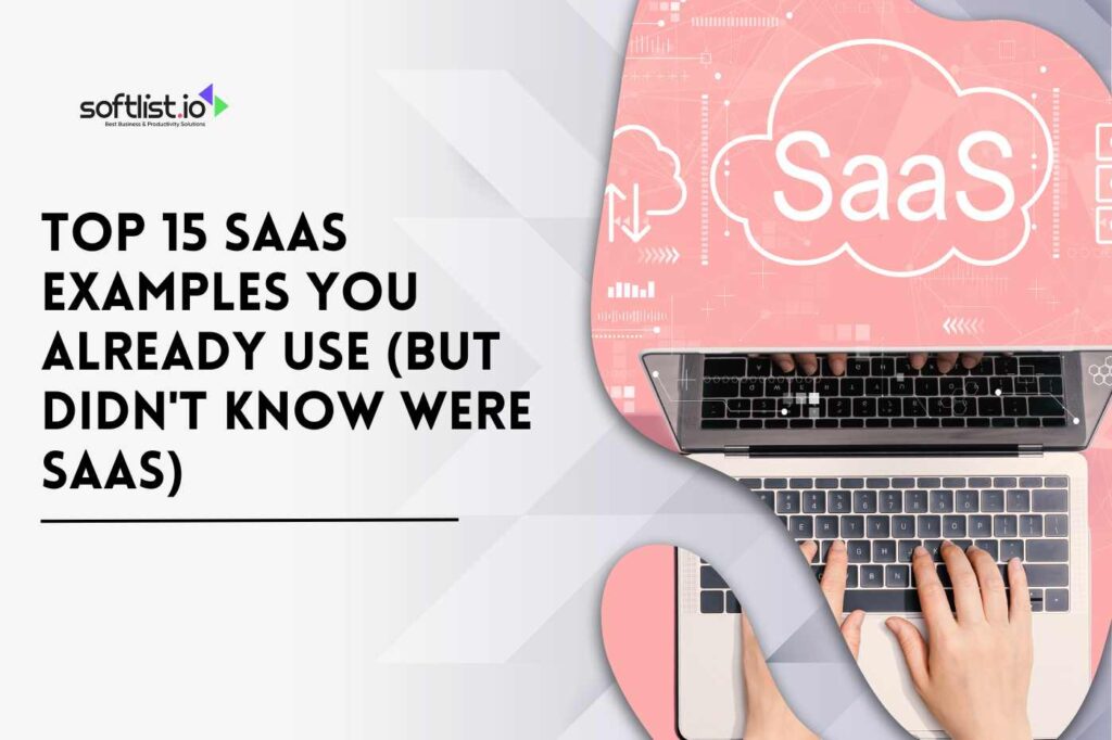 Top 15 SaaS Examples You Already Use (Didn't Know SaaS)