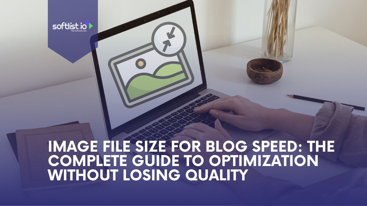 Image File Size for Faster Blog Speed: A Complete Guide to Optimize