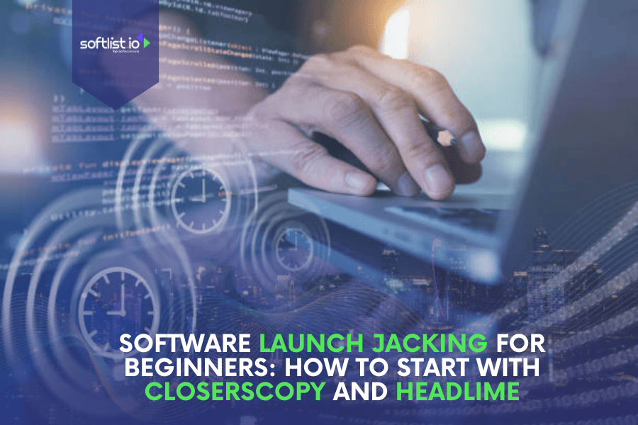 Software Launch Jacking: Start with ClosersCopy and HeadLime